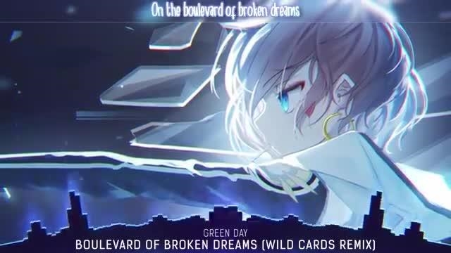 Nightcore - Boulevard of Broken Dreams (Wild Cards Remix) - (Lyrics) نایتکور - نماشا